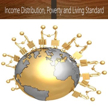 Income Distribution, Poverty and Living Standard | PPTX