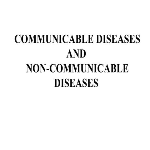 Communicable and Non Communicable Diseases | PPTX