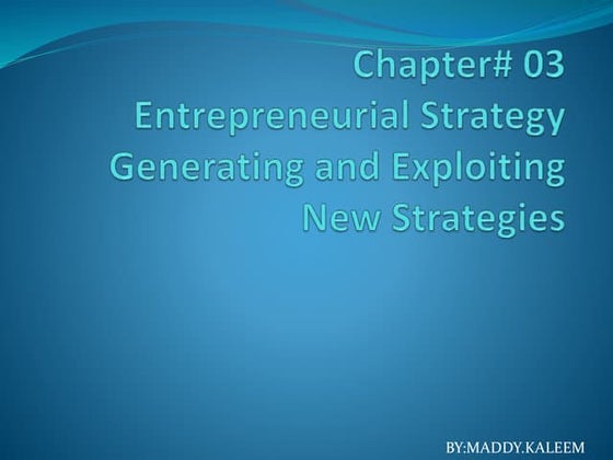 Entrepreneurial Strategy Generating and Exploiting new entries | PPT