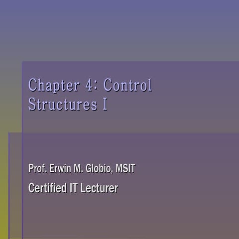 Control Structures I by Prof. Erwin Globio | PPT