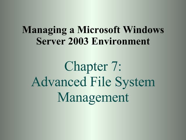 Chapter07 Advanced File System Management | PPT Chapter07 Advanced File System Management | PPT