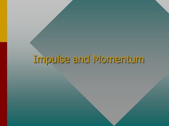 Impulse and momentum(physics) | PPT | Physics | Science