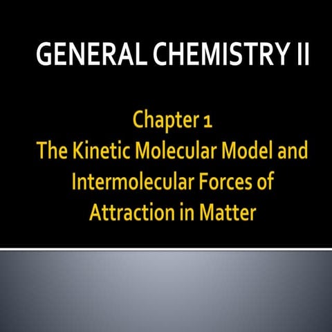 General Chemistry 2 - Chapter 1: The Kinetic Molecular Model and ...