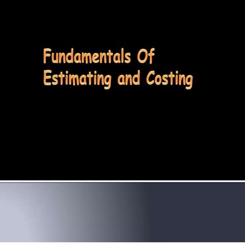 Fundamentals of Estimating and Costing | PPTX