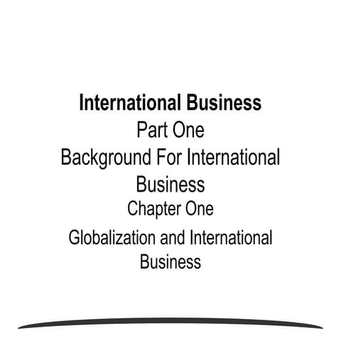 INTERNATIONAL BUSINESS chapter 1 power point | PPTX