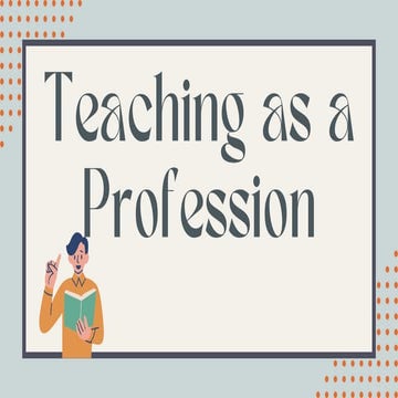 Chapter 1.. Lesson 1. The Teaching Profession. Teaching as a Profession ...