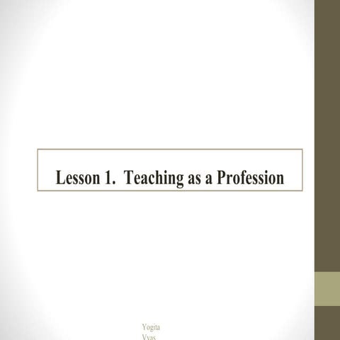 Chapter 1-Lesson 1- Teaching as a Profession) ppt | PDF