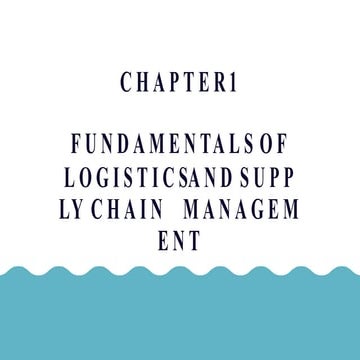 Chapter 1 - Fundamentals of Logistics and Supply Chain Management.pptx