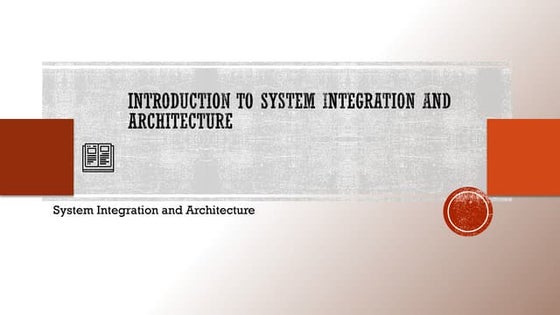 Module 1 Introduction To System Integrationpptx