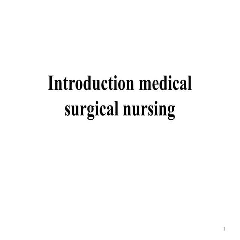 Chapter 1-Introduction to medical surgical nursing introduction.pptx