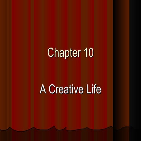 Chapter 10: A Creative Life | PPT