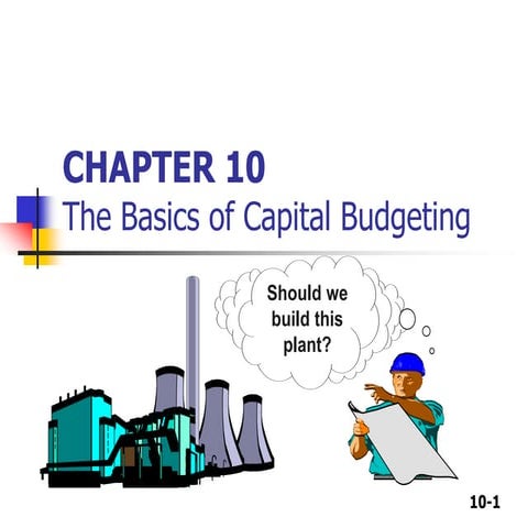 Chapter 10 - Basics of Capital Budgeting.pptx