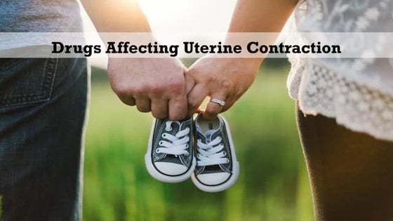 Uterine stimulants & relaxants | PPTX | Pregnancy | Reproductive Health