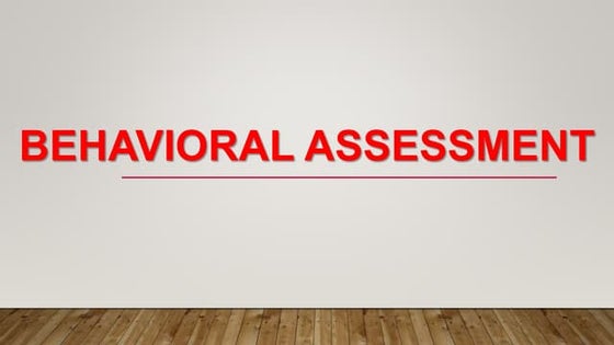Behavioral assessment - Clinical Psychology | PPT