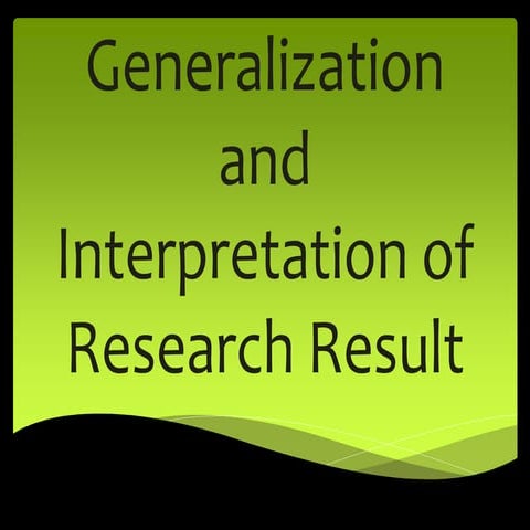 Chapter 10 generalization and Interpretation of Results BY; RAFAEL ...