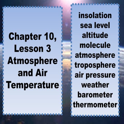 Chapter 10, Lesson 3 Atmosphere and Air Temperature | PPTX