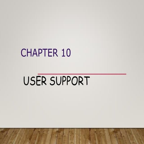 Chapter 10 User Support | PPT | IT and Internet Support | Internet