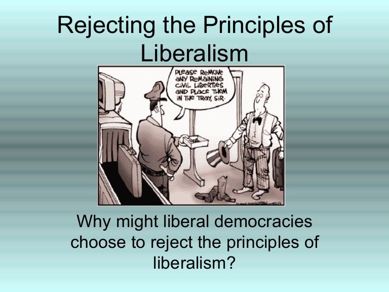 Rejecting the Principles of Liberalism