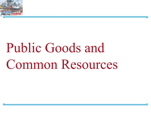 Chapter 11 - Public goods and common resources.ppt