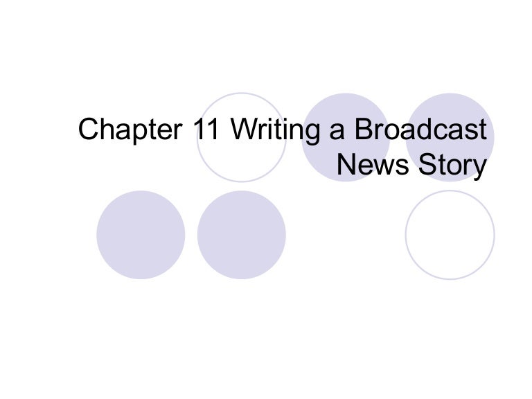 Chapter 11 Writing A Broadcast News Story chapter-11-writing-a-broadcast-news-story