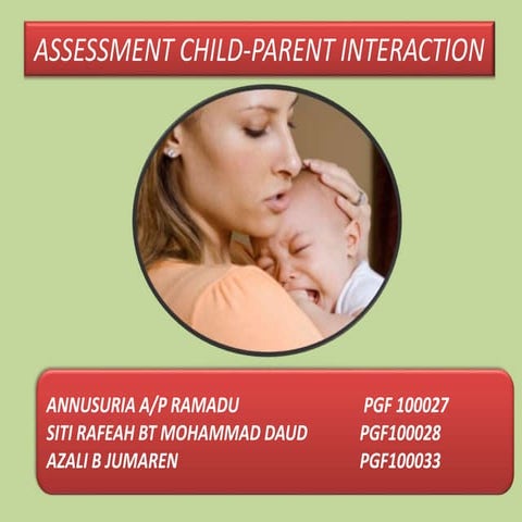 ASSESSMENT CHILD-PARENT INTERACTION | PPTX