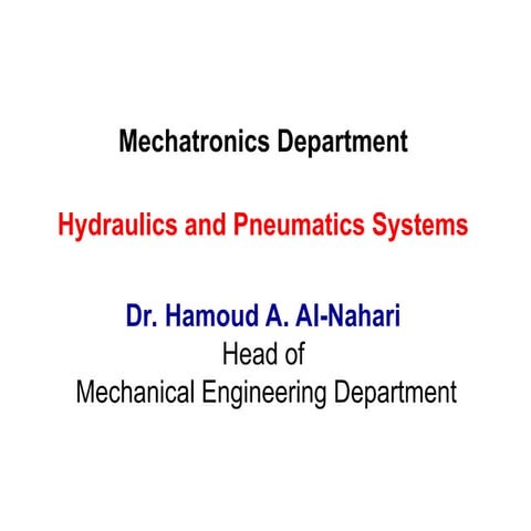 Hydraulics and Pneumatics Systems Mechanical Engineering Department | PPT