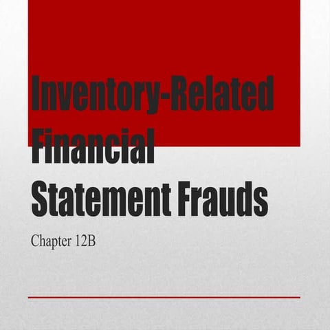 Chapter 12 B: Revenue And Inventory Fraud | PPTX
