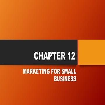 CHAPTER 12 MARKETING FOR SMALL BUSINESS REPORT.pptx