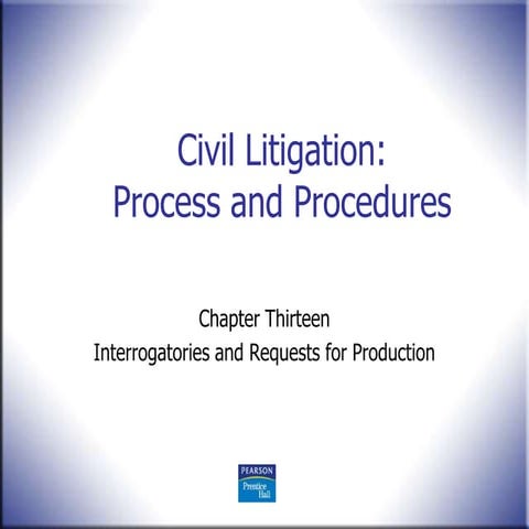 Chapter 13 thirteen interrogatories and requests for production | PPTX