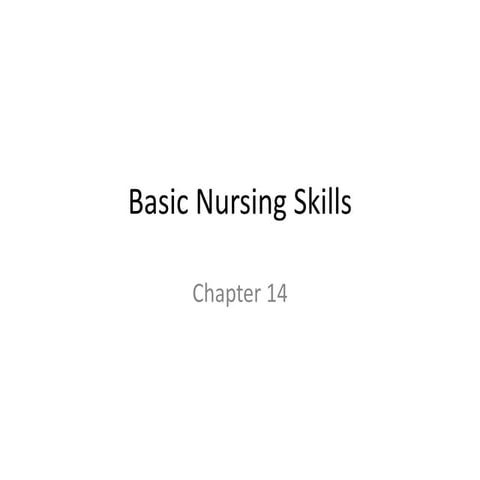 Chapter 14 Basic Nursing Skills | PPTX