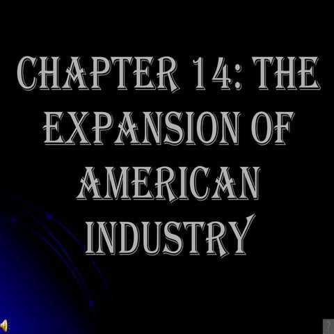 Chapter 14 Expansion of American Industry | PPT