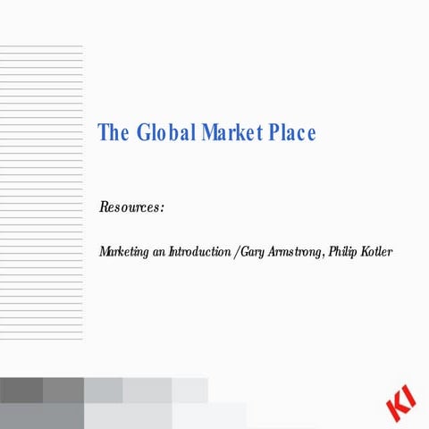 Chapter15 The Global Market Place | PPT