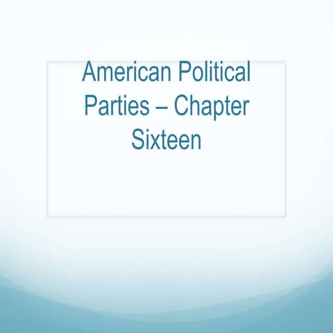 Chapter 16: Political Parties. | PPTX | Civic affairs | Politics