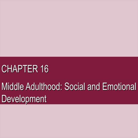 Ppt for Middle adulthood:Social And Emotional development | PPT