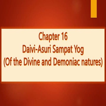 Chapter 16 Daivi-asuri Sampat Yoga.pptx