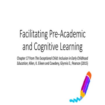 Chapter 17 facilitating pre-academic and cognitive learning | PPTX