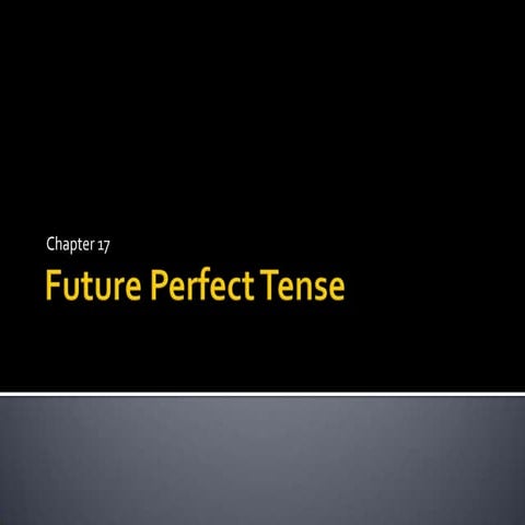 Chapter 17 Future Perfect Tense | PPTX