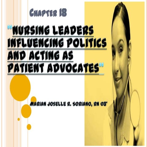 Nursing Leaders influencing politics and acting as patient advocates | PPTX