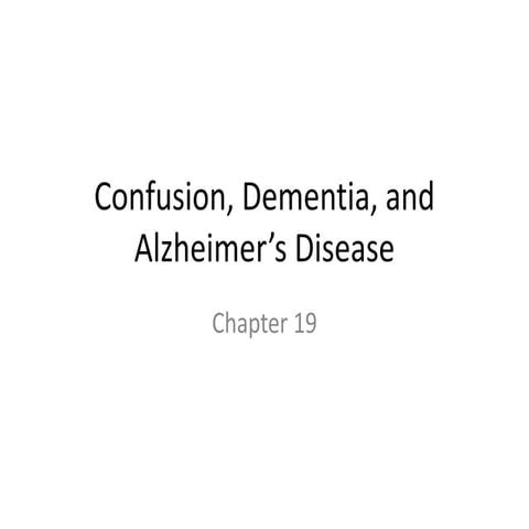 Chapter 19: Confusion, Dementia, and Alzheimer’s Disease | PPT