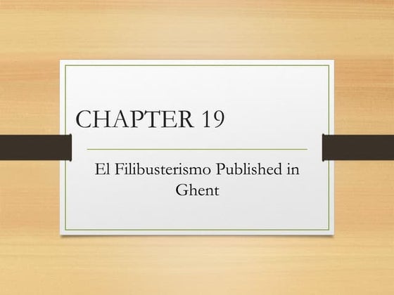 Chapter 19 El Filibusterismo Published in Ghent | PPT