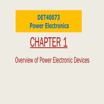 DET40163 Overview of Power Electronic Devices | PPTX
