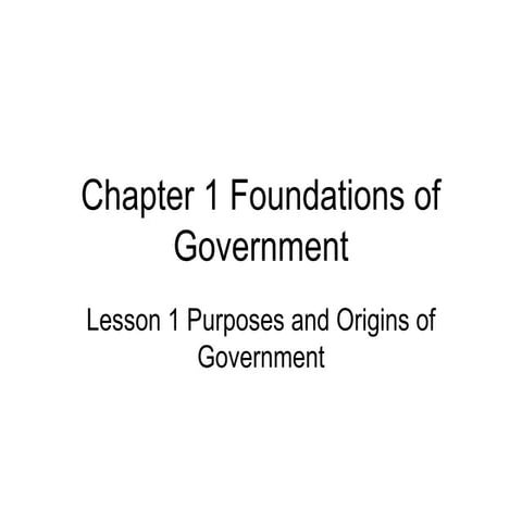Chapter 1 Lesson 1 Foundations of Government ppt | PPT