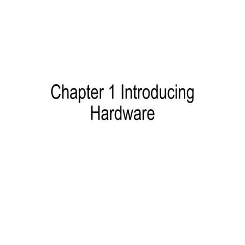 Chapter 1 Introducing Hardware | PPT