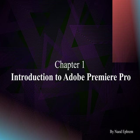 Chapter 1 Introduction to Adobe Premiere Pro.pptx