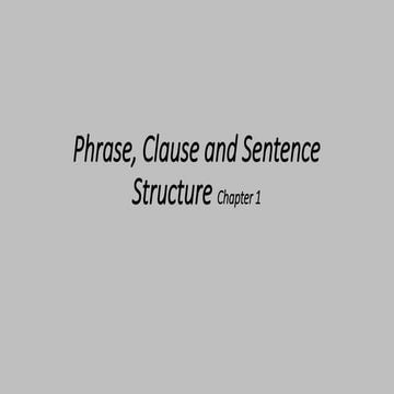 Chapter 1 phrase, clause and sentence structure | PPTX