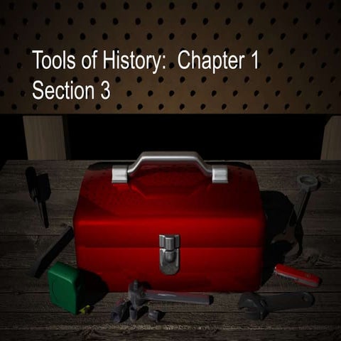 Chapter 1 section 3 tools of history | PPT