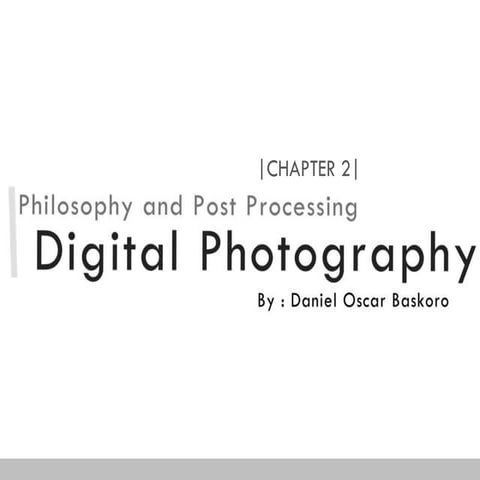 Philosophy and Post Processing Digital Photography | PDF