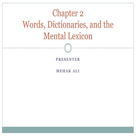 chapter 2. Words, Dictionaries and the mental lexicon (Morphology (Linguistics) | PPTX