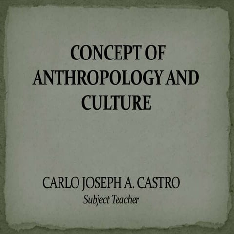 UCSP - Concept of Anthropology and Culture | PPT