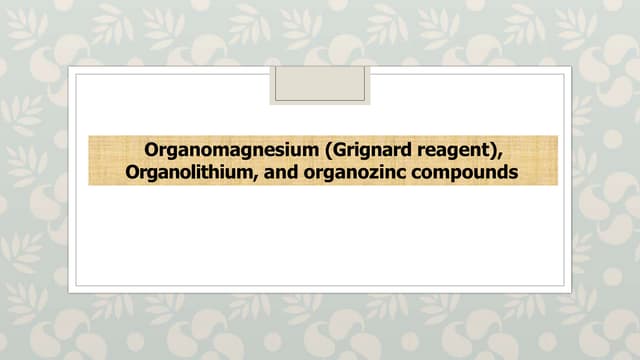 CH-02- Module-1-OMC-Introduction and a] Organomagnesium Compounds | PPTX